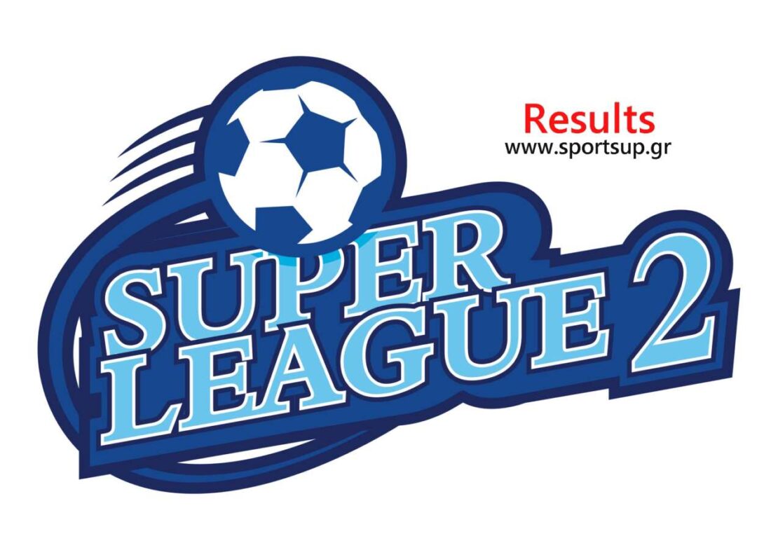 Super League 2 (Play off/Play out) : Τα αποτελέσματα της 2ης αγωνιστικής και οι βαθμολογίες (1/3 ...